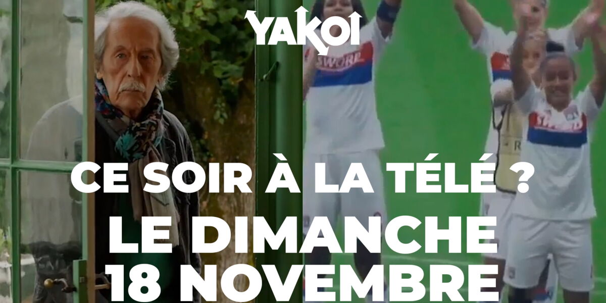 Programme TV : que regarder ce soir à la télé ? Notre sélection ! (VIDEO)